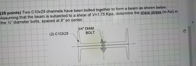 Solved (25 points) Two C10x25 channels have been bolted | Chegg.com