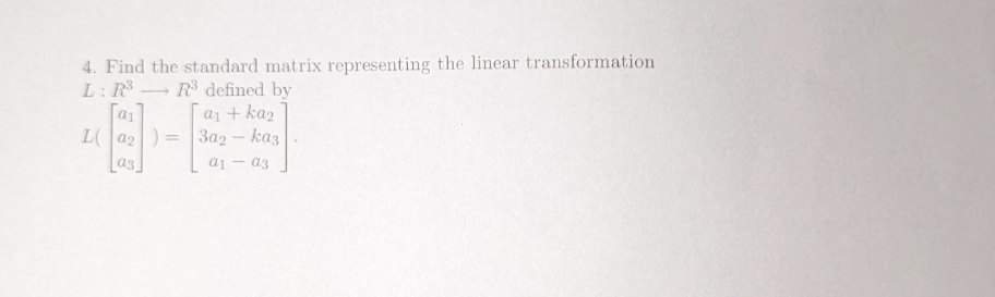 Solved 4. Find the standard matrix representing the linear | Chegg.com