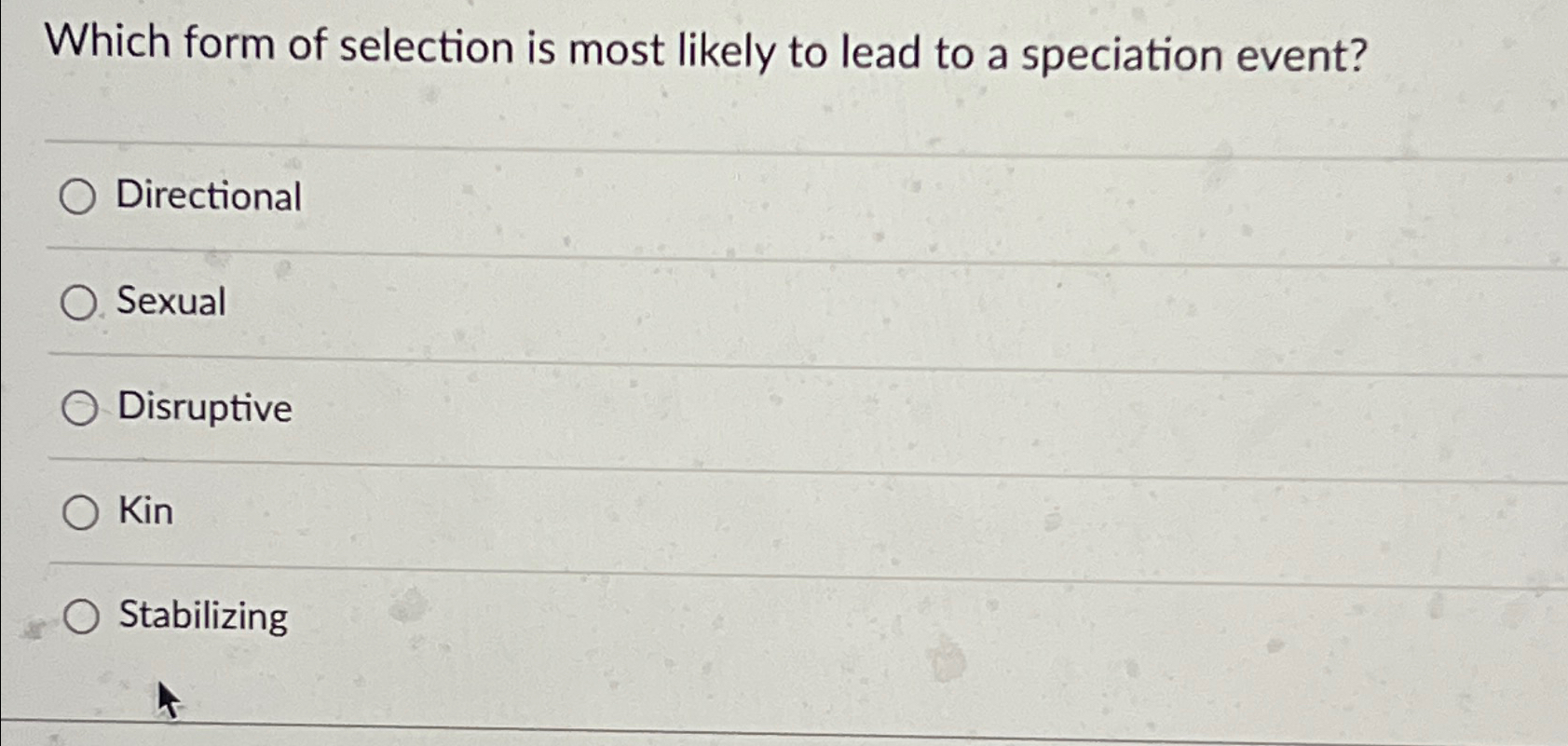 Solved Which form of selection is most likely to lead to a | Chegg.com