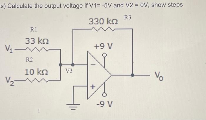 Solved Es) Calculate the output voltage if V1= -5V and V2 = | Chegg.com
