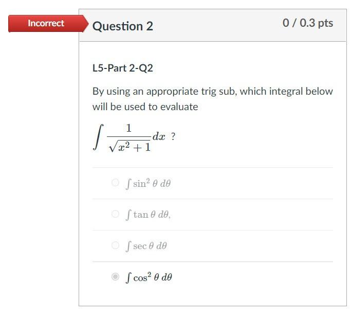 Solved By using an appropriate trig sub, which integral | Chegg.com