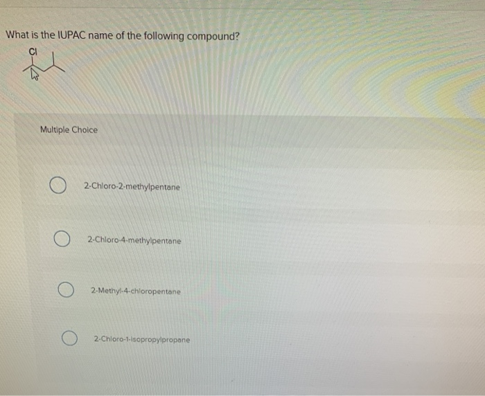 Solved What is the IUPAC name of the following compound? CI | Chegg.com