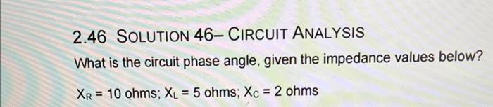 Solved 2.46 SOLUTION 46- CIRCUIT ANALYSIS What is the | Chegg.com