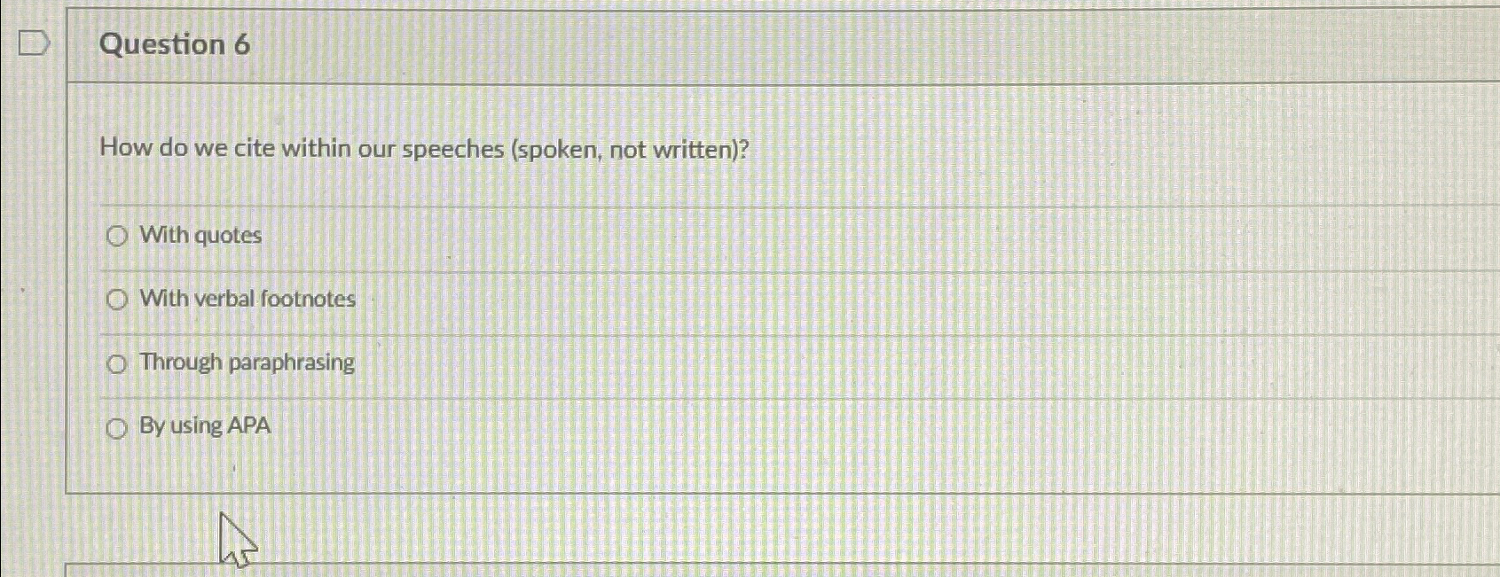 Solved Question 6How do we cite within our speeches (spoken, | Chegg.com