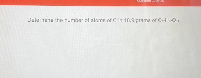 Solved Determine the number of atoms of C in 18.9 grams of | Chegg.com