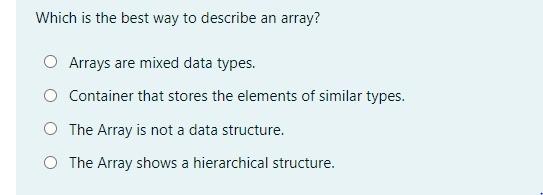 Solved Which is the best way to describe an array? Arrays | Chegg.com