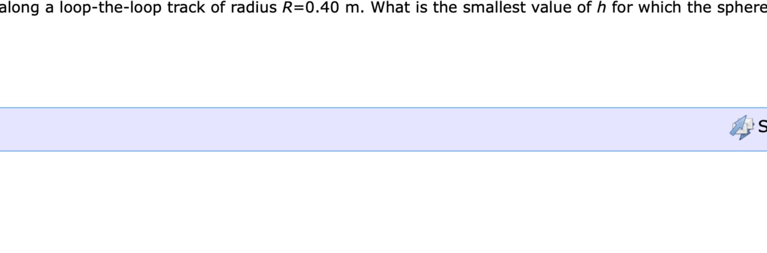 along a loop-the-loop track of radius R=0.40m. ﻿What | Chegg.com