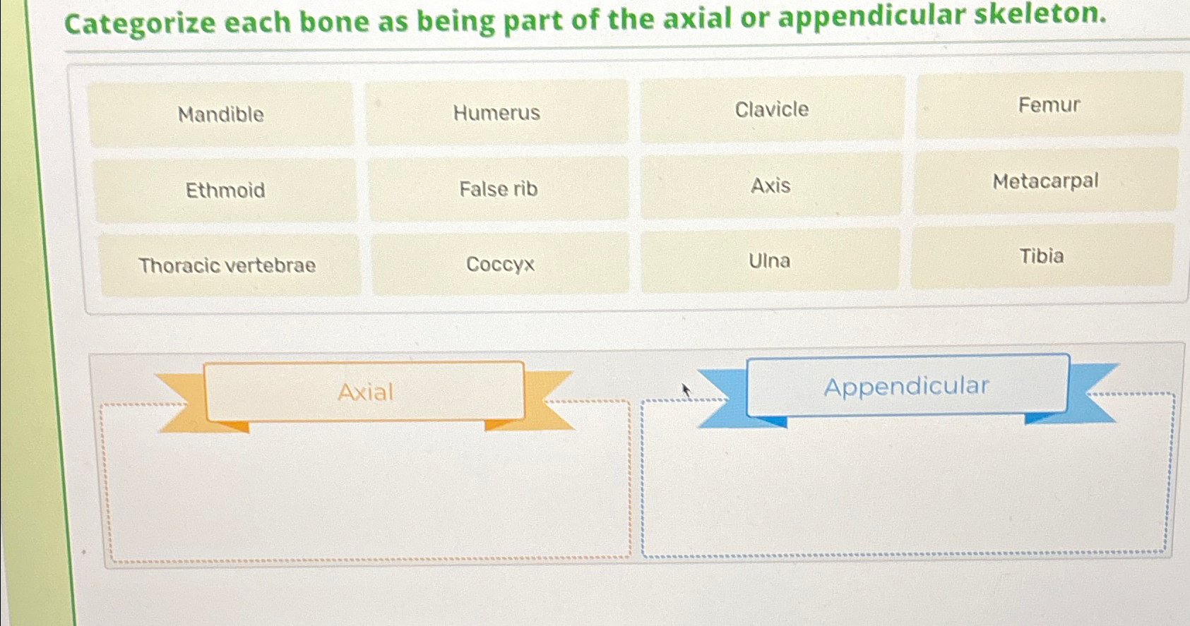 Solved Categorize each bone as being part of the axial or | Chegg.com