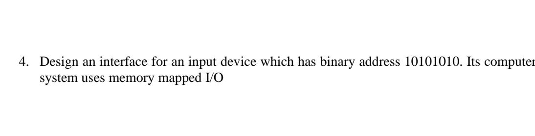 Solved 4. Design an interface for an input device which has | Chegg.com