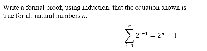 Solved Write a formal proof, using induction, that the | Chegg.com