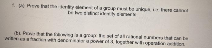 Solved 1. (a). Prove that the identity element of a group | Chegg.com