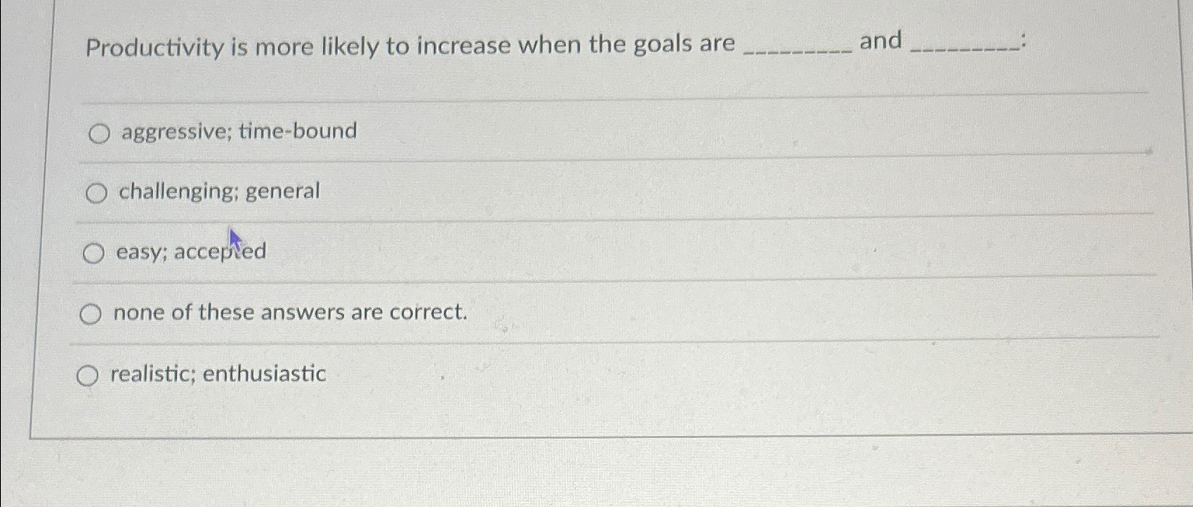 Solved Productivity is more likely to increase when the | Chegg.com
