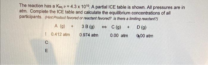 Solved The reaction has a Keq, p=4.3×1010. A partial ICE | Chegg.com