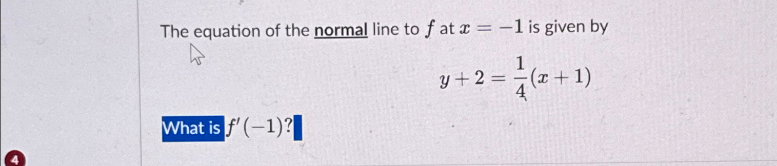 Solved The equation of the normal line to f ﻿at x=-1 ﻿is | Chegg.com