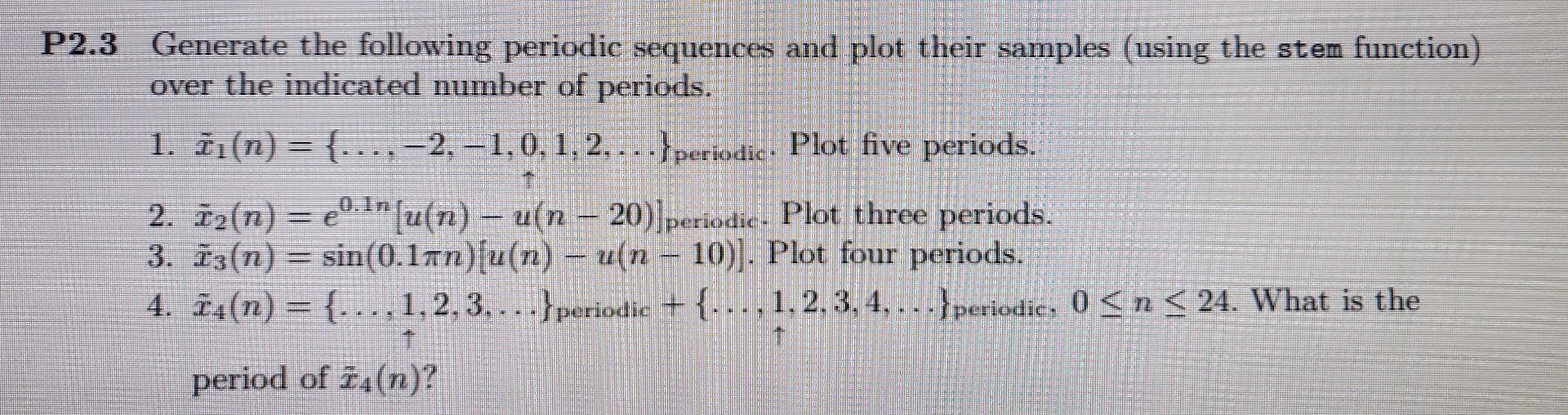 Solved P2.3 Generate the following periodic sequences and | Chegg.com