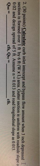 Solved 2. (30 points) Calculate curb inlet intercept and | Chegg.com