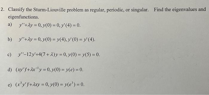 Solved 2 Classify The Sturm Liouville Problem As Regular