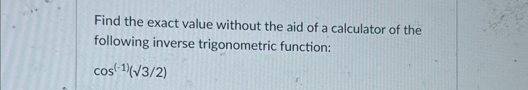 Solved Find the exact value without the aid of a calculator | Chegg.com