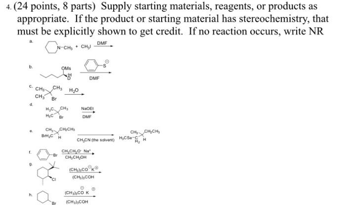 Solved 4. (24 points, 8 parts) Supply starting materials, | Chegg.com