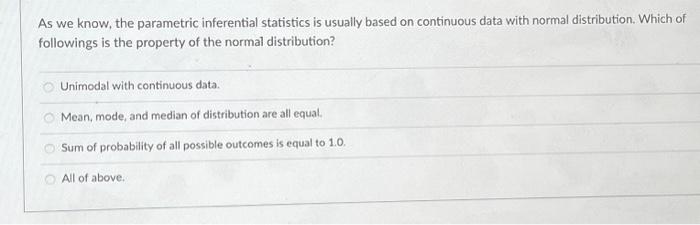 Solved As we know, the parametric inferential statistics is | Chegg.com