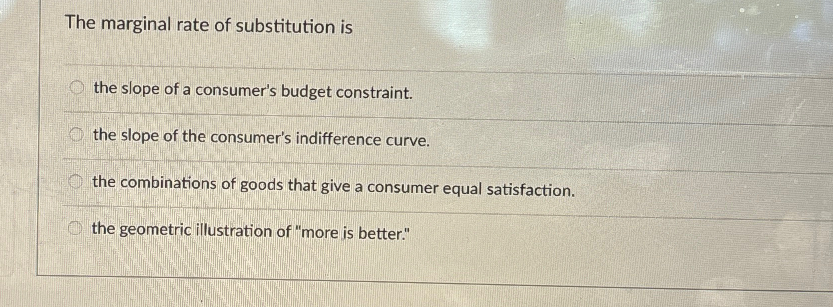 Solved The marginal rate of substitution isthe slope of a | Chegg.com