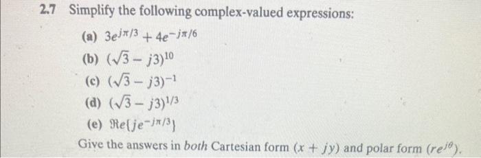 Solved 2.7 Simplify the following complex-valued | Chegg.com