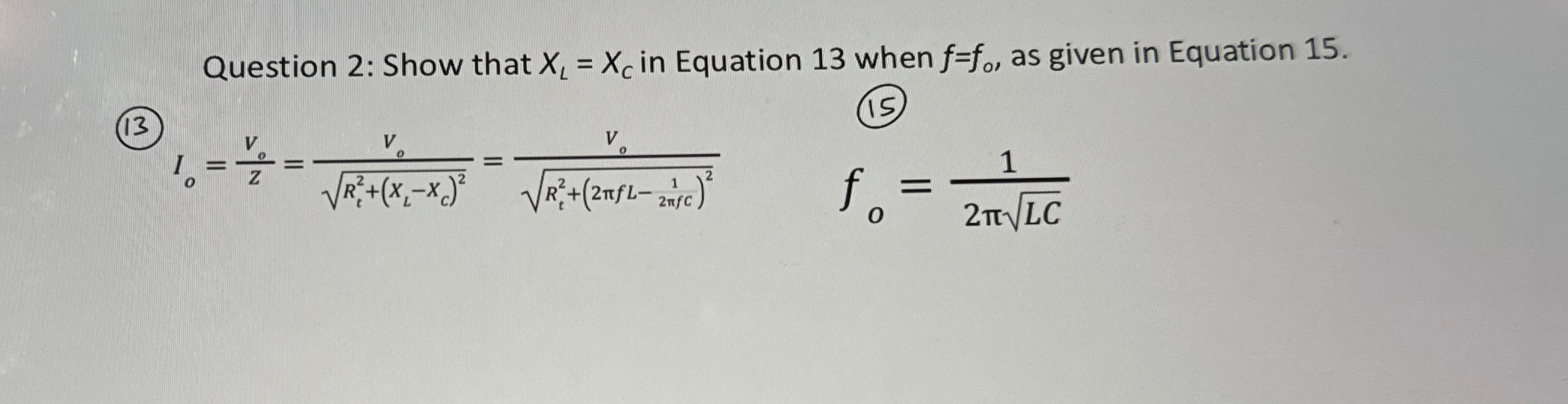 Solved Question 2: Show that xL=xC ﻿in Equation 13 ﻿when | Chegg.com