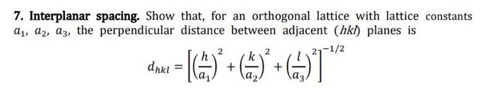Solved 7. Interplanar spacing. Show that, for an orthogonal | Chegg.com