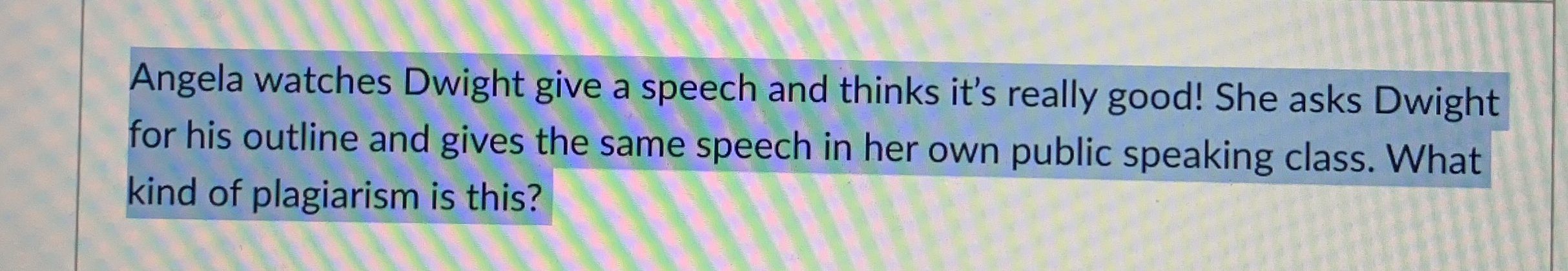 Solved Angela watches Dwight give a speech and thinks it's | Chegg.com