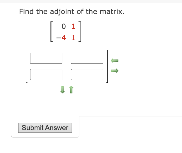 Solved Find the adjoint of the matrix.[01-41] | Chegg.com