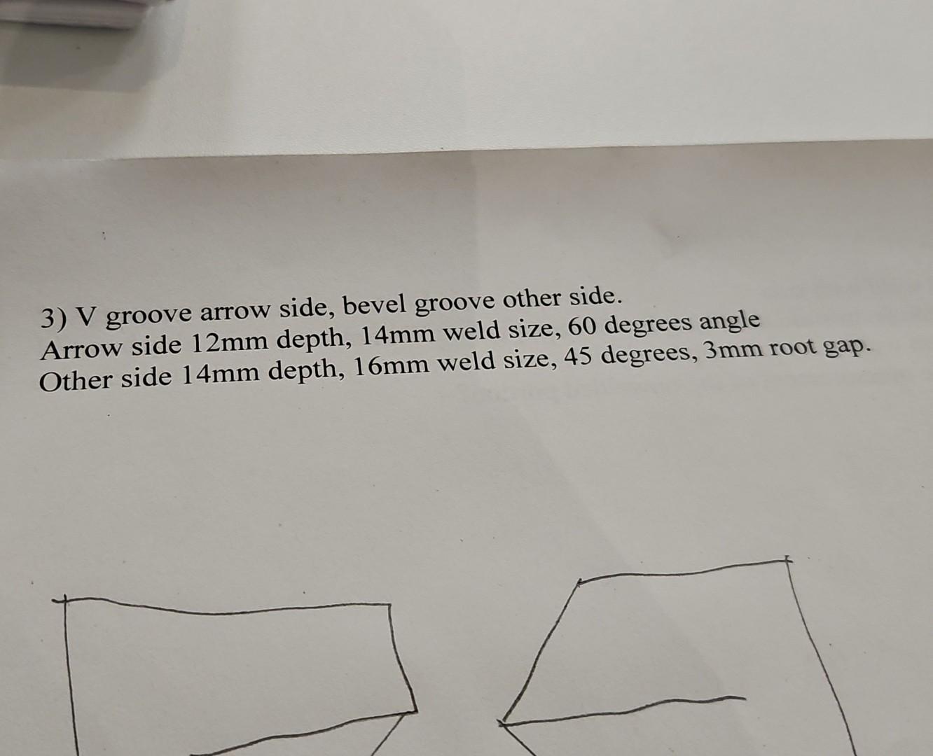 Solved 3) V groove arrow side, bevel groove other side. | Chegg.com