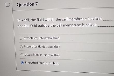 Solved Question 7In a cell, the fluid within the cell | Chegg.com