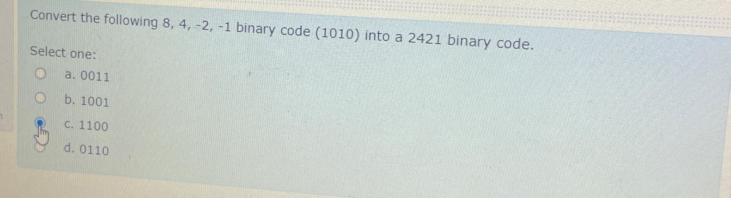 Solved Convert the following 8,4,-2,-1 ﻿binary code (1010) | Chegg.com