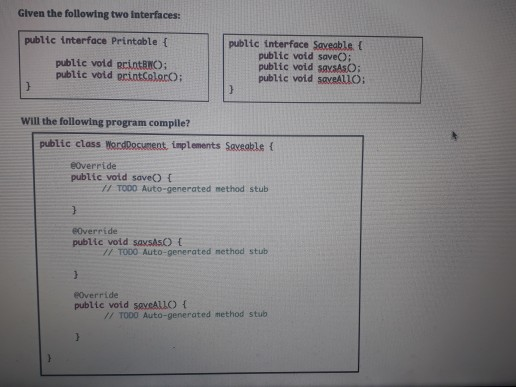 Solved Given the following two interfaces: public interface | Chegg.com
