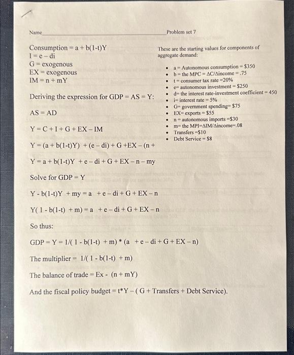 Solved Name Problem set 7 Consumption =a+b(1−t)Y I=e−di G= | Chegg.com
