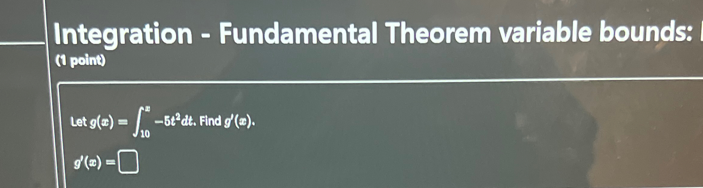 Solved Integration - ﻿Fundamental Theorem variable bounds: | Chegg.com