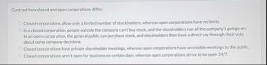 Solved Contrast how closed and open corporations | Chegg.com