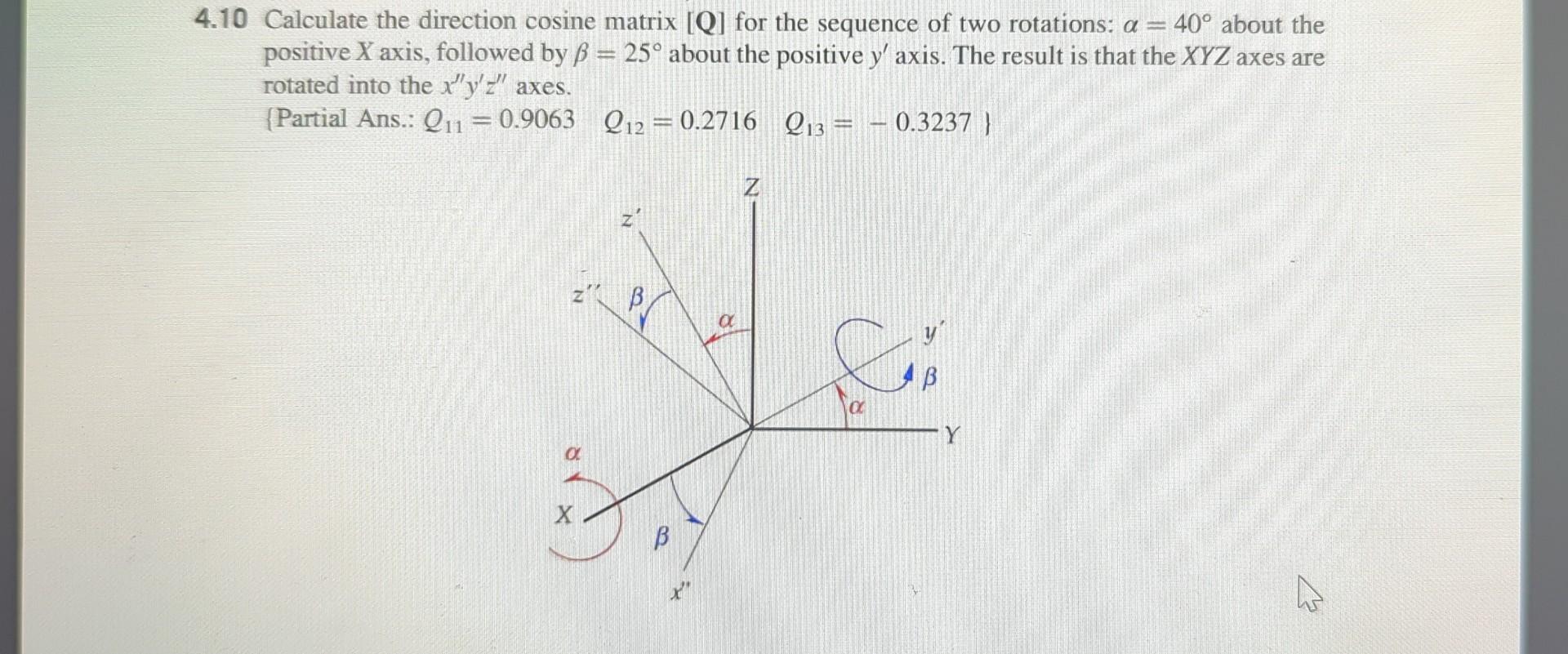 Solved 10 Calculate The Direction Cosine Matrix [q] For The