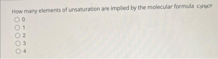 Solved How many elements of unsaturation are implied by the | Chegg.com