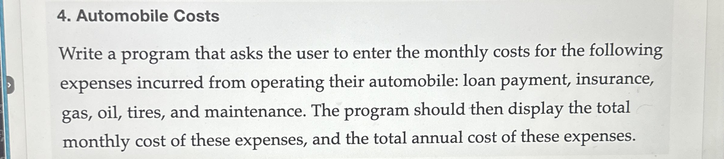 Solved Automobile CostsWrite a program that asks the user to | Chegg.com