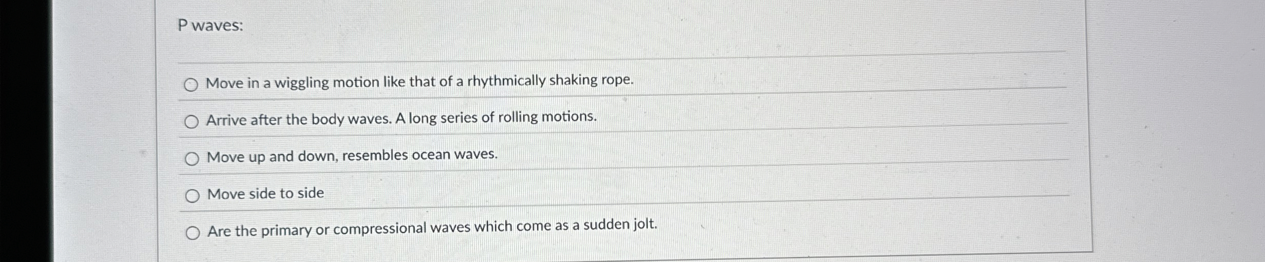 Solved P waves:Move in a wiggling motion like that of a | Chegg.com