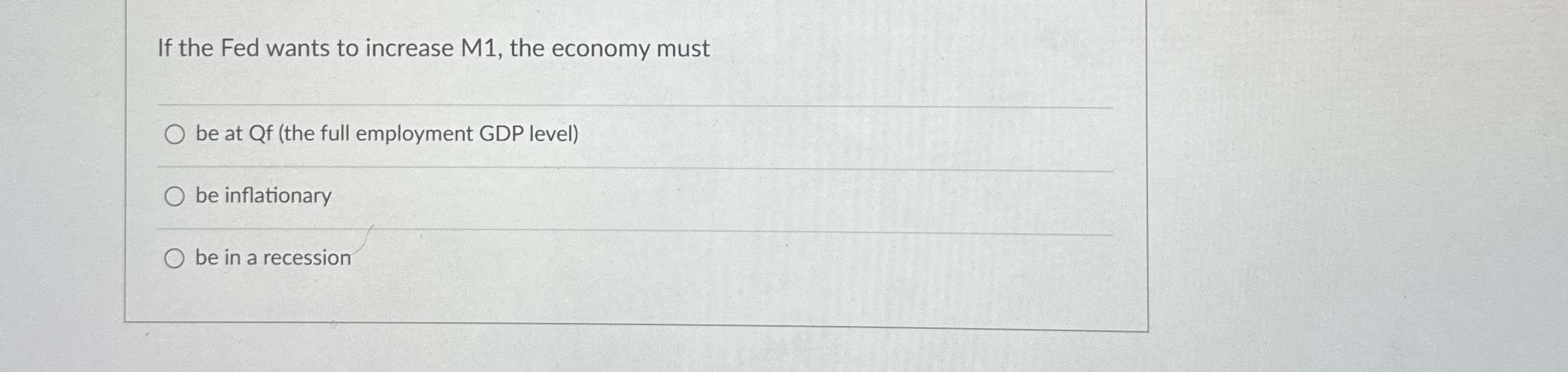Solved If the Fed wants to increase M1, ﻿the economy mustq, | Chegg.com