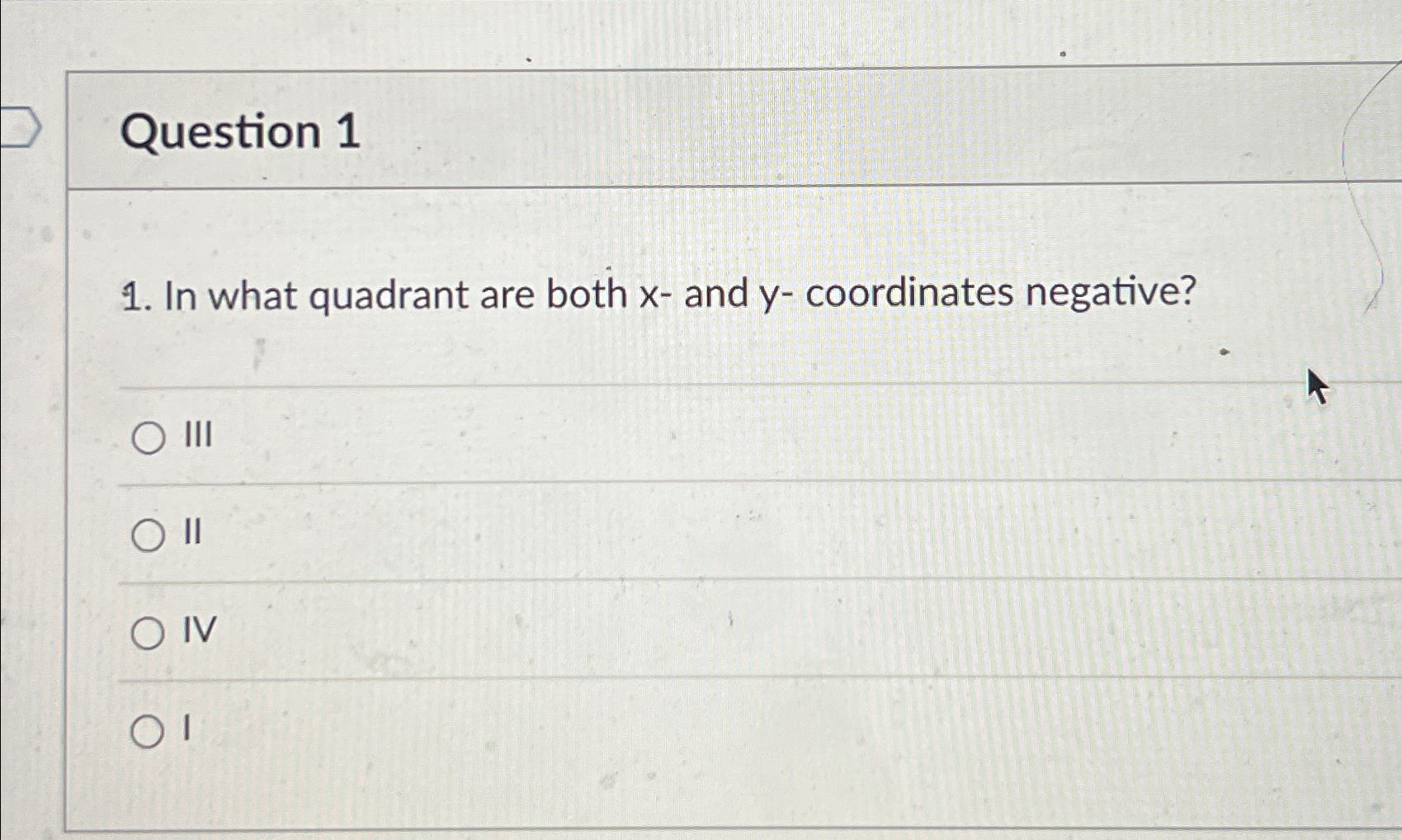 Solved Question 1In what quadrant are both x - ﻿and y - | Chegg.com