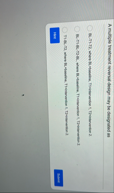 Solved A multiple treatment reversal design may be | Chegg.com