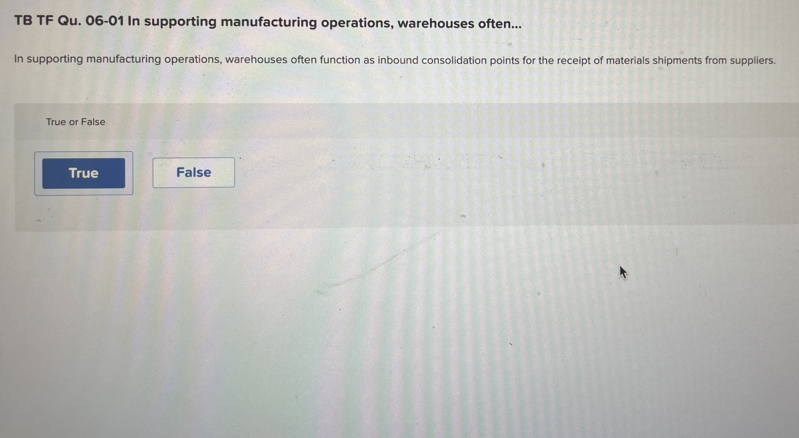 Solved TB TF Qu. 06-01 ﻿In supporting manufacturing | Chegg.com