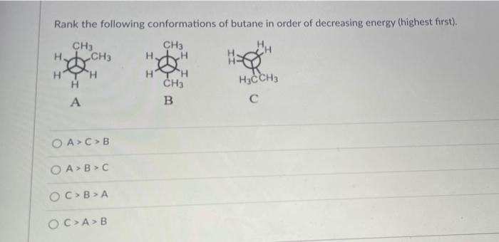 Solved Rank the following conformations of butane in order | Chegg.com