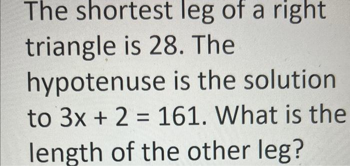 Solved The shortest leg of a right triangle is 28 . The | Chegg.com