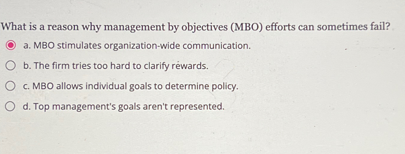 Solved What is a reason why management by objectives (MBO) | Chegg.com