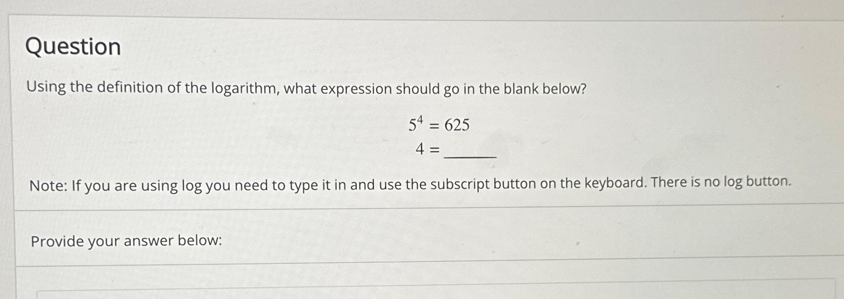Solved QuestionUsing the definition of the logarithm, what | Chegg.com