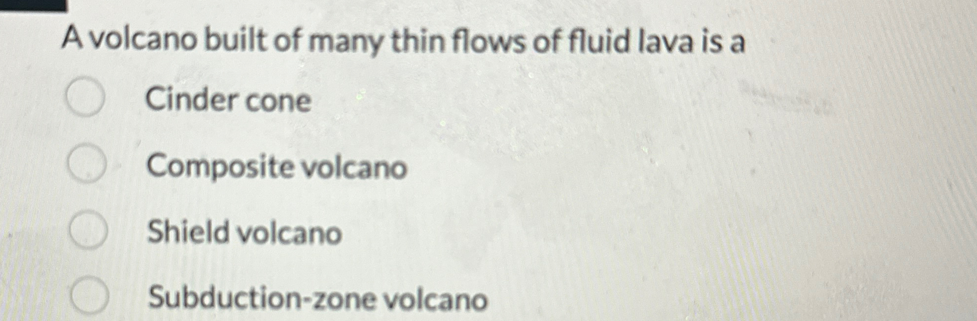 Solved A volcano built of many thin flows of fluid lava is | Chegg.com